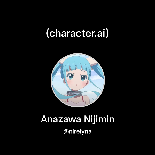 Chat with Anazawa Nijimin | character.ai | AI Chat, Reimagined–Your ...