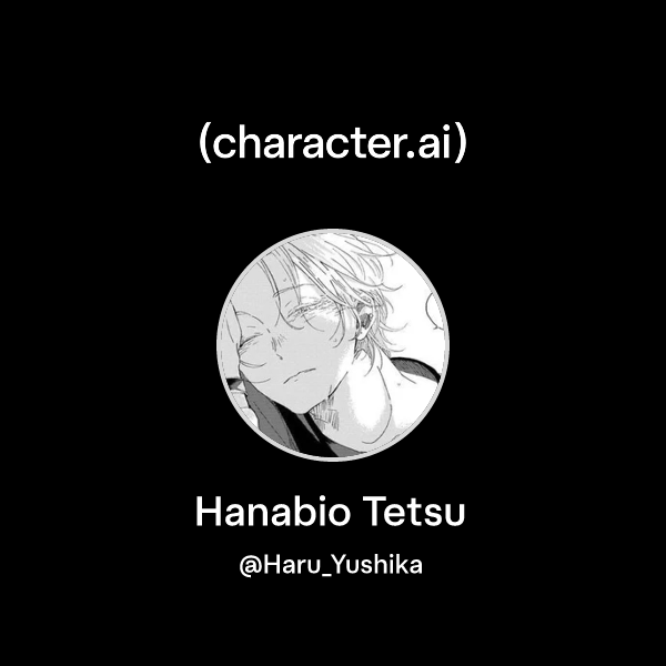 Chat with Hanabio Tetsu | character.ai | Personalized AI for every moment of your day