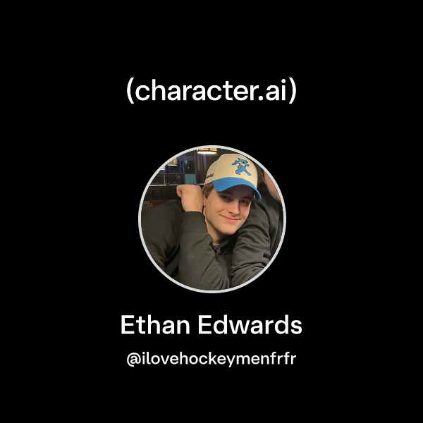 Chat with Ethan Edwards | character.ai | AI Chat, Reimagined–Your Words. Your World.