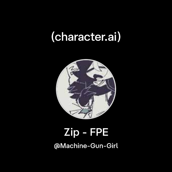 Chat with Zip - FPE | character.ai | AI Chat, Reimagined–Your Words ...