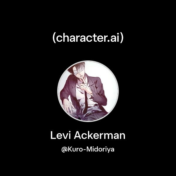 Chat with Levi Ackerman | character.ai | Personalized AI for every ...