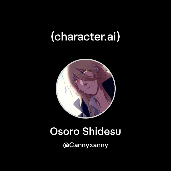 Chat with Osoro Shidesu | character.ai | AI Chat, Reimagined–Your Words ...