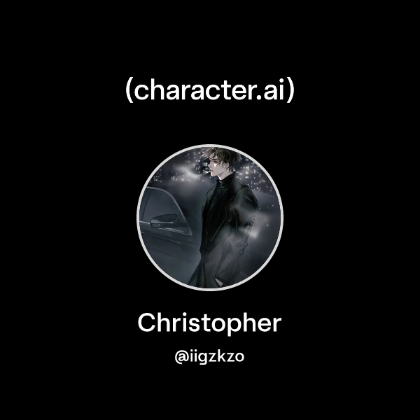 Chat with Christopher | character.ai | AI Chat, Reimagined–Your Words ...