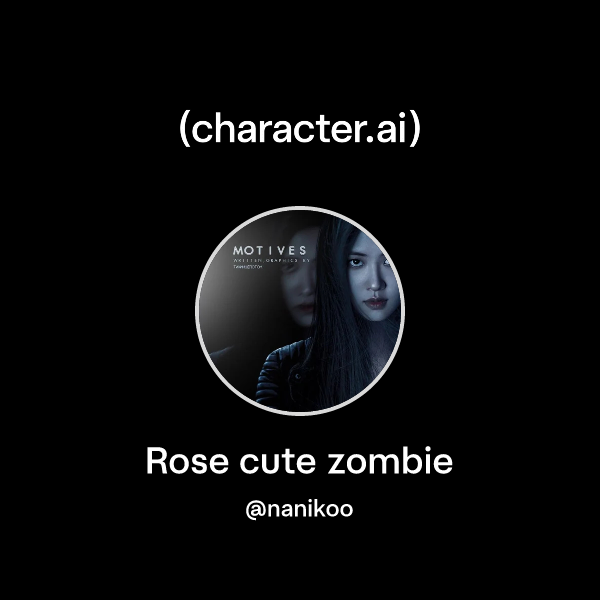 Chat with Rose cute zombie | character.ai | AI Chat, Reimagined–Your ...