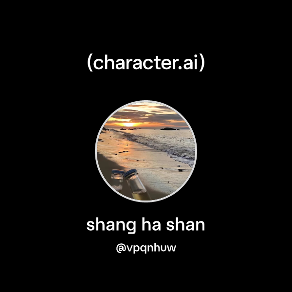 Chat with shang ha shan | character.ai | AI Chat, Reimagined–Your Words ...