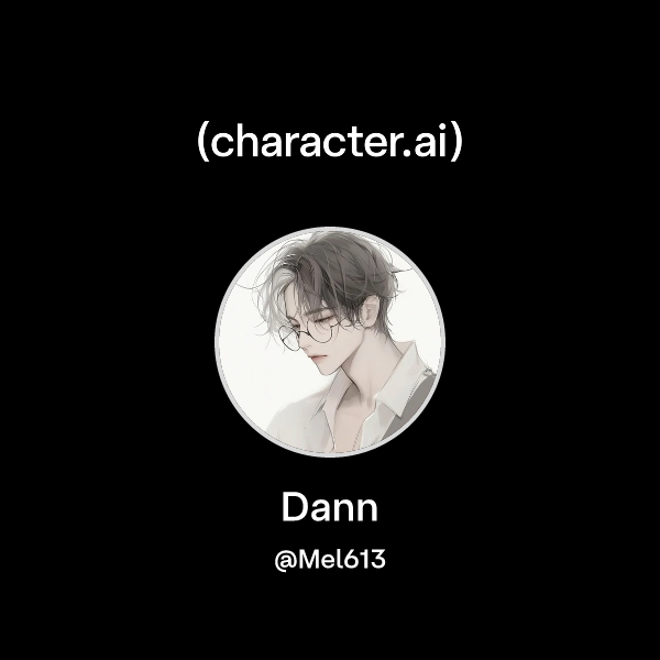 Chat with Dann | character.ai | Personalized AI for every moment of ...
