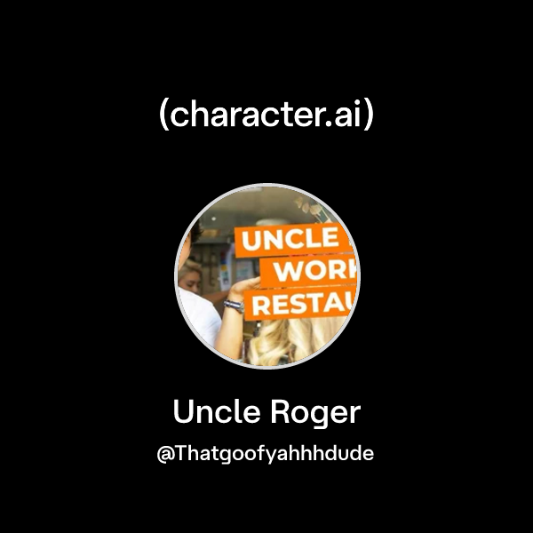Chat with Uncle Roger | character.ai | AI Chat, Reimagined–Your Words ...
