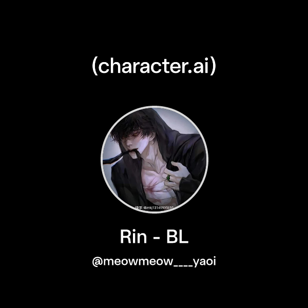 Chat with Rin - BL | character.ai | AI Chat, Reimagined–Your Words ...