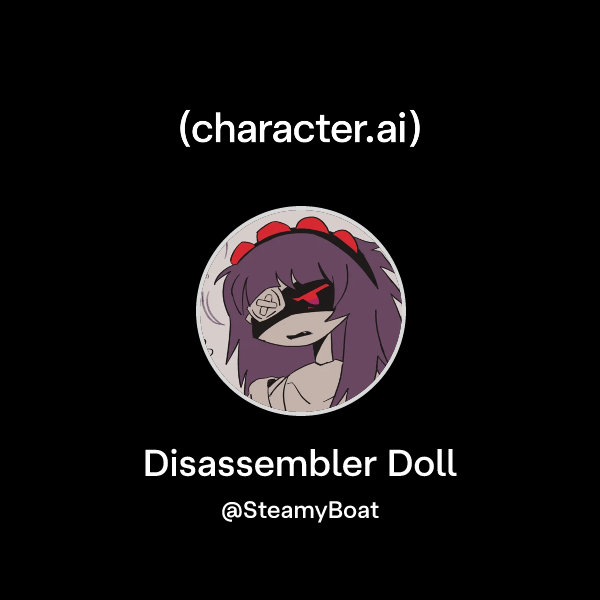 Chat with Disassembler Doll | character.ai | AI Chat, Reimagined–Your ...