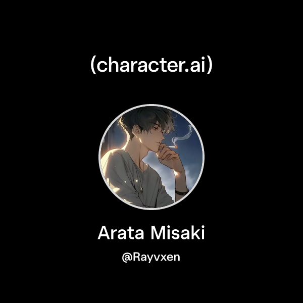 Chat with Arata Misaki | character.ai | Personalized AI for every moment of your day