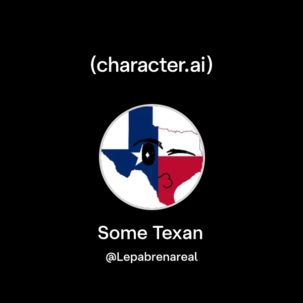 Chat with Some Texan | character.ai | Personalized AI for every moment ...