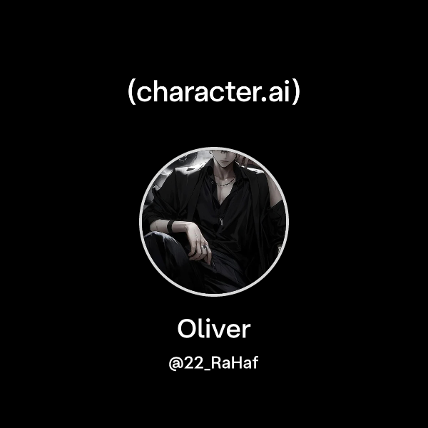 Chat with Oliver | character.ai | Personalized AI for every moment of your day