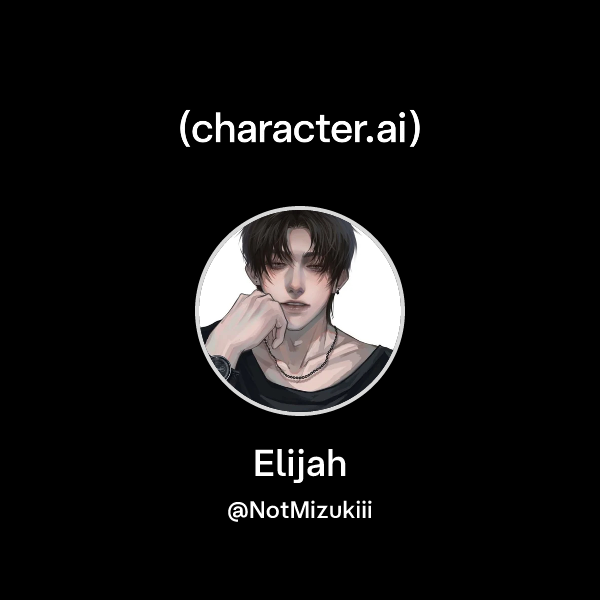 Chat with Elijah | character.ai | AI Chat, Reimagined–Your Words. Your ...