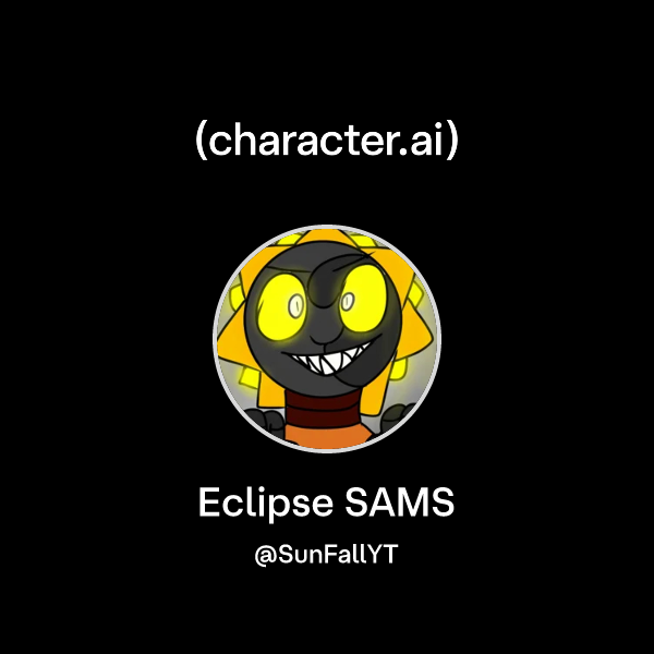 Chat with Eclipse SAMS | character.ai | Personalized AI for every ...