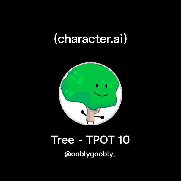 Chat with Tree - TPOT 10 | character.ai | AI Chat, Reimagined–Your ...