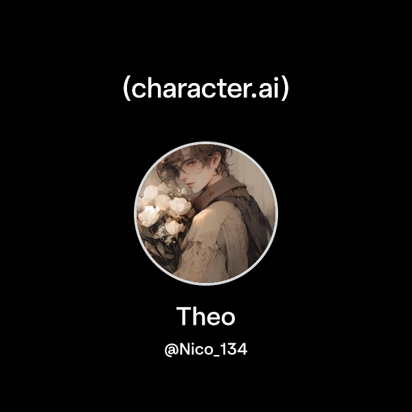 Chat with Theo | character.ai | Personalized AI for every moment of ...