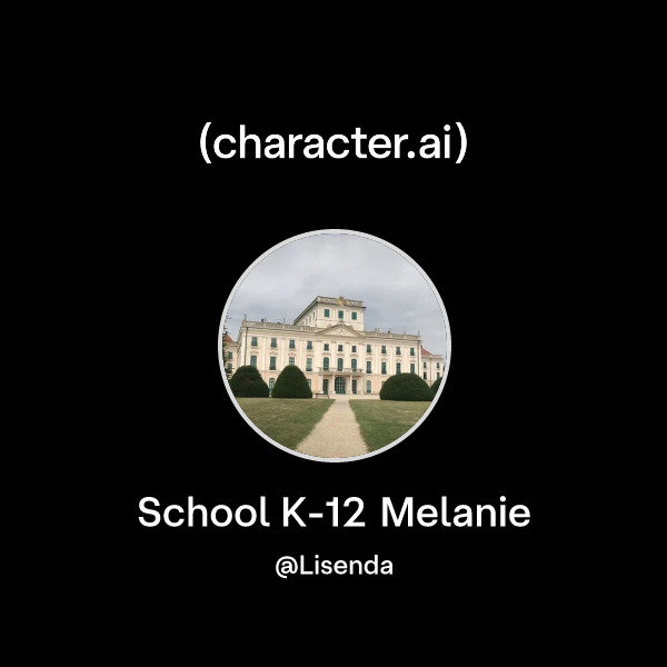 Chat with School K-12 Melanie | character.ai | Personalized AI for ...