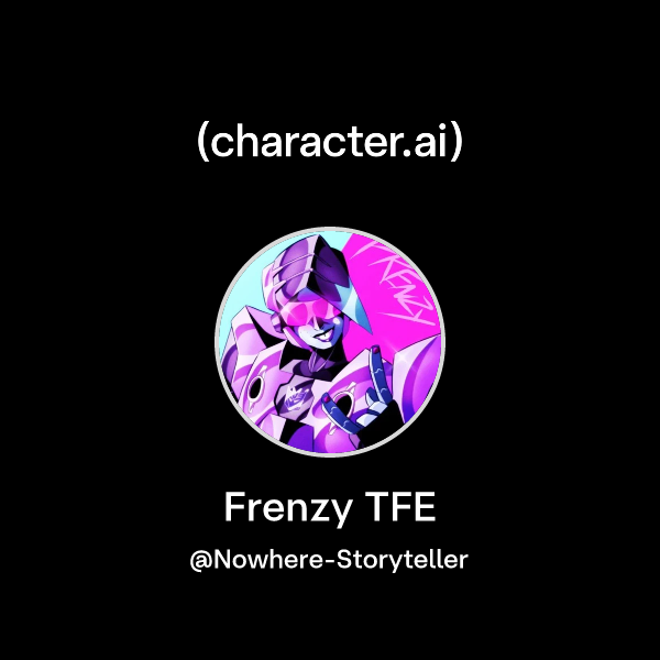 Chat with Frenzy TFE | character.ai | AI Chat, Reimagined–Your Words ...