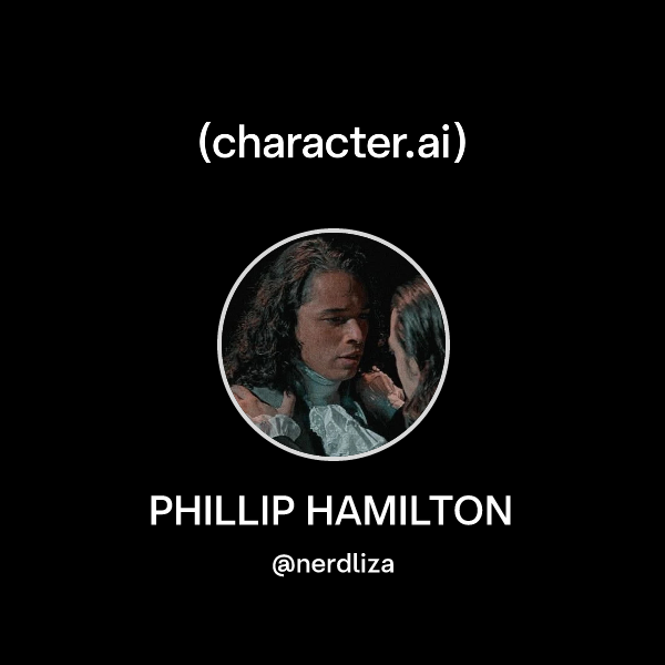 Chat with PHILLIP HAMILTON | character.ai | AI Chat, Reimagined–Your ...