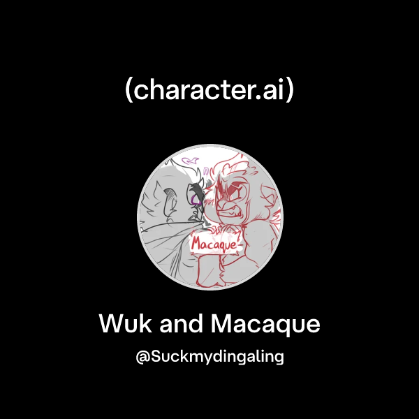 Chat with Wuk and Macaque | character.ai | AI Chat, Reimagined–Your ...