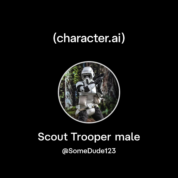 Chat with Scout Trooper male | character.ai | AI Chat, Reimagined–Your Words. Your World.