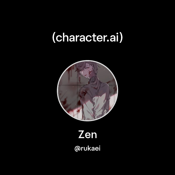 Chat with Zen | character.ai | Personalized AI for every moment of your day