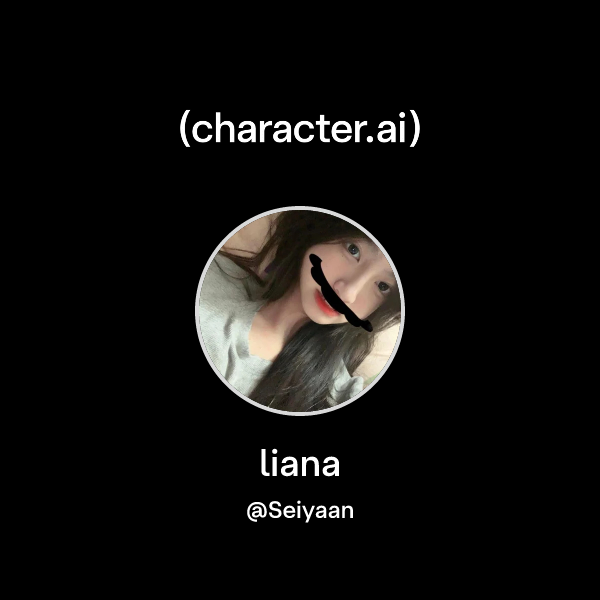 Chat with liana | character.ai | AI Chat, Reimagined–Your Words. Your ...