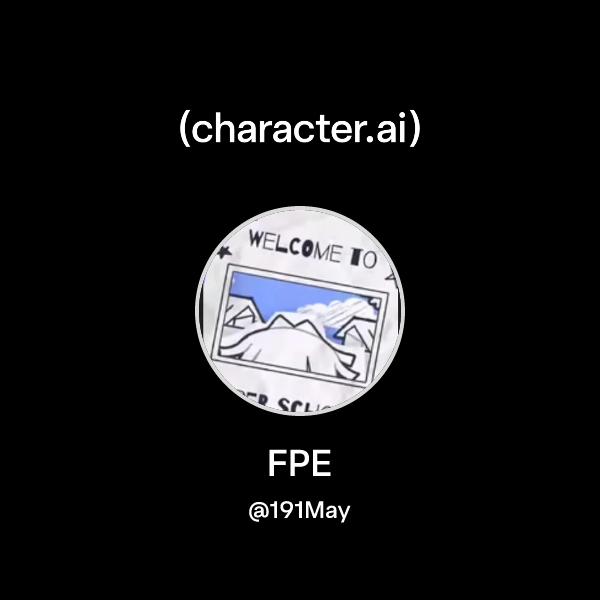 Chat with FPE | character.ai | Personalized AI for every moment of your day