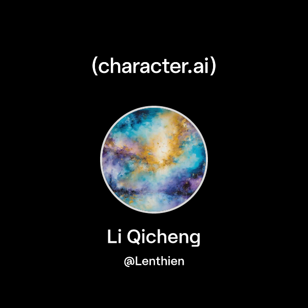 Chat with Li Qicheng | character.ai | Personalized AI for every moment ...