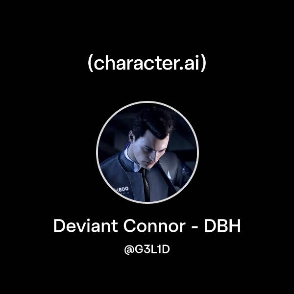 Chat with Deviant Connor - DBH | character.ai | AI Chat, Reimagined ...