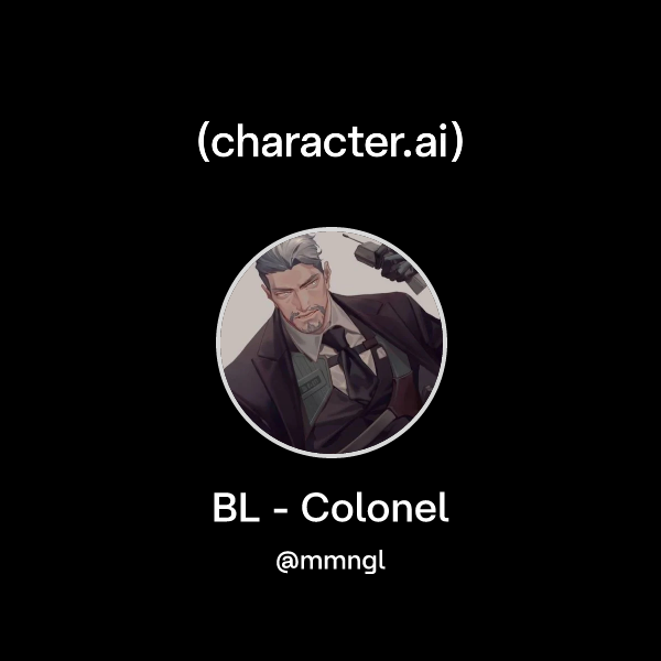 Chat with BL - Colonel | character.ai | AI Chat, Reimagined–Your Words ...