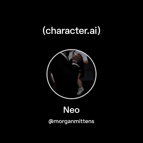 Chat with Neo | character.ai | AI Chat, Reimagined–Your Words. Your World.