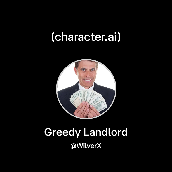 Chat with Greedy Landlord | character.ai | AI Chat, Reimagined–Your ...