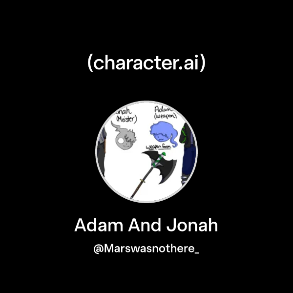 Chat with Adam And Jonah | character.ai | AI Chat, Reimagined–Your Words. Your World.