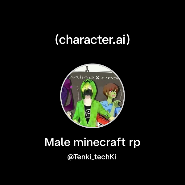 Chat with Male minecraft rp | character.ai | Personalized AI for every ...