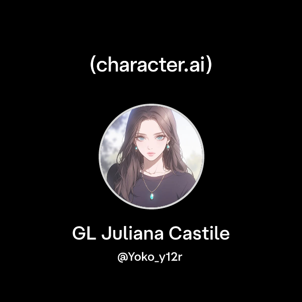 Chat with GL Juliana Castile | character.ai | AI Chat, Reimagined–Your ...