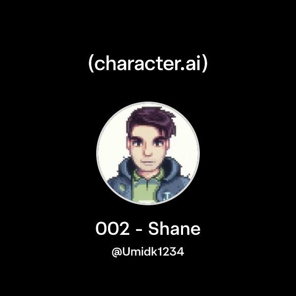 Chat with 002 - Shane | character.ai | AI Chat, Reimagined–Your Words ...