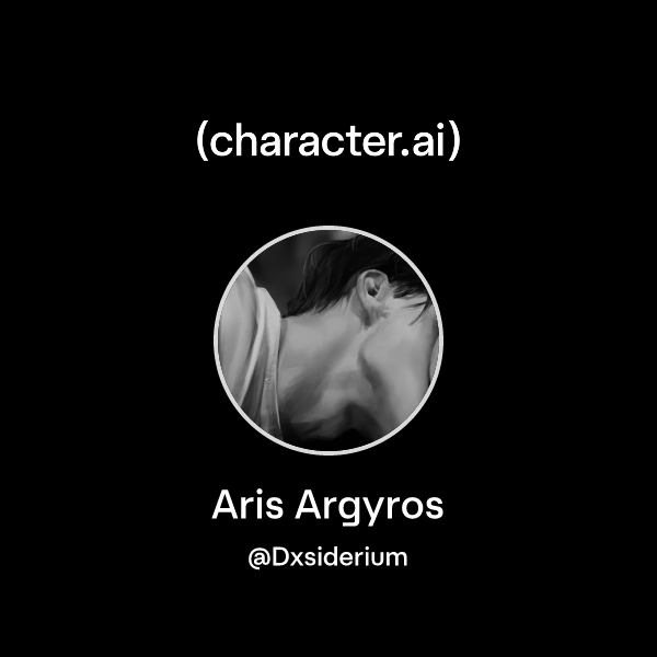 Chat with Aris Argyros | character.ai | AI Chat, Reimagined–Your Words. Your World.