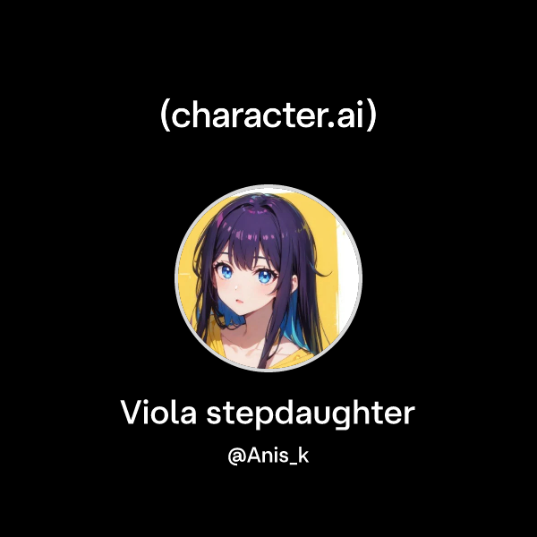 Chat with Viola stepdaughter | character.ai | AI Chat, Reimagined–Your Words. Your World.