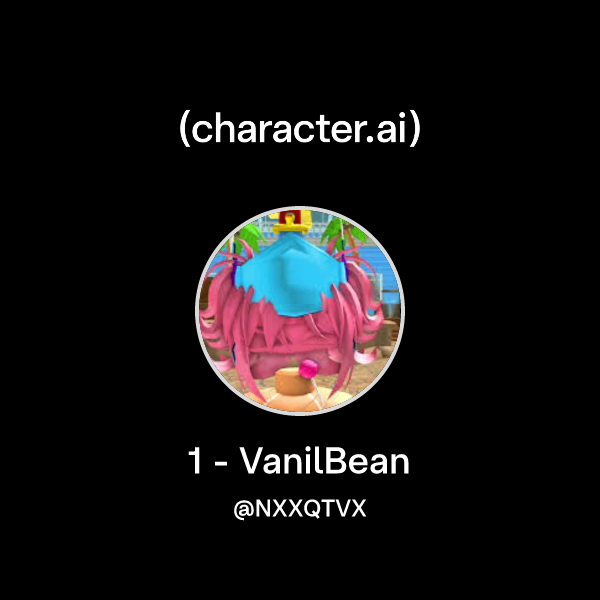 Chat with 1 - VanilBean | character.ai | AI Chat, Reimagined–Your Words ...
