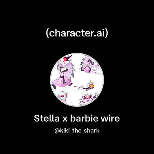 Chat with Stella x barbie wire | character.ai | AI Chat, Reimagined ...