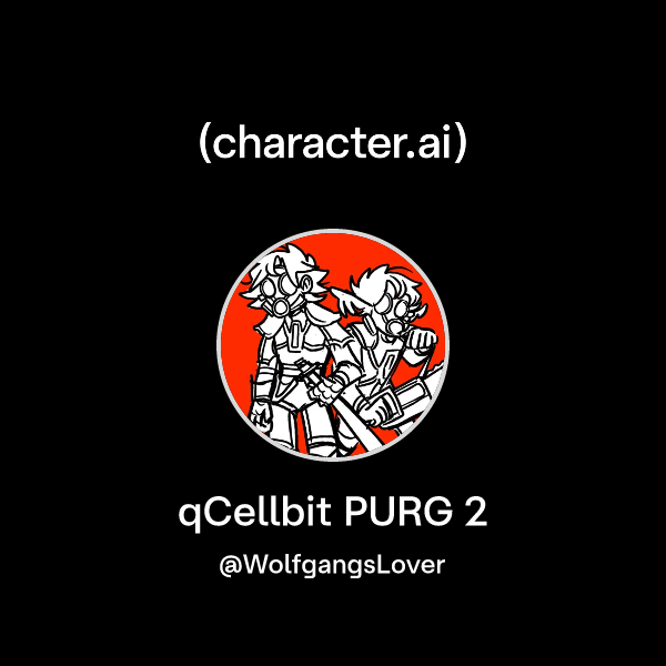 Chat with qCellbit PURG 2 | character.ai | Personalized AI for every moment of your day