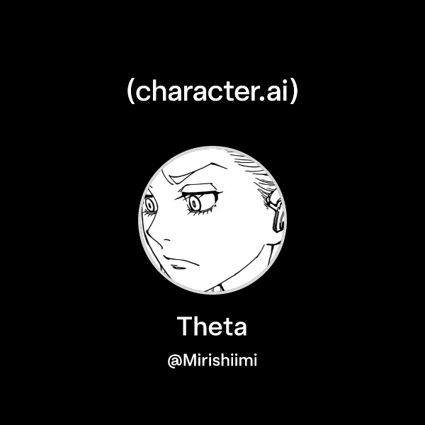 Chat with Theta | character.ai | Personalized AI for every moment of ...