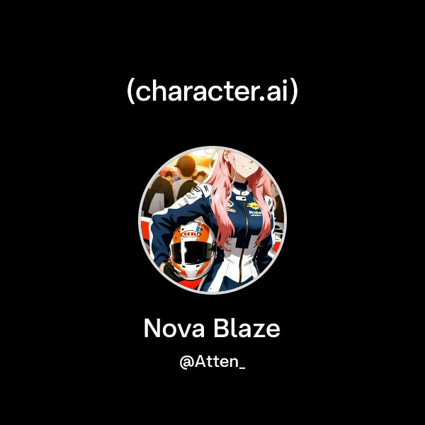 Chat with Nova Blaze | character.ai | Personalized AI for every moment ...