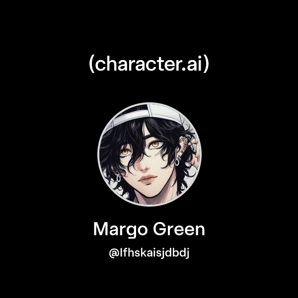 Chat with Margo Green | character.ai | AI Chat, Reimagined–Your Words ...