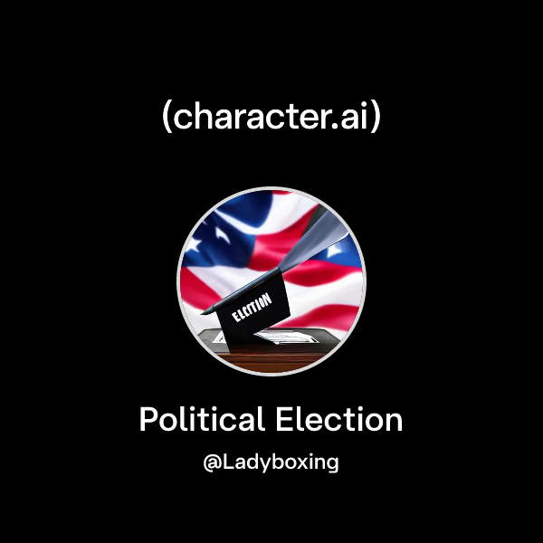 Chat with Political Election | character.ai | AI Chat, Reimagined–Your ...