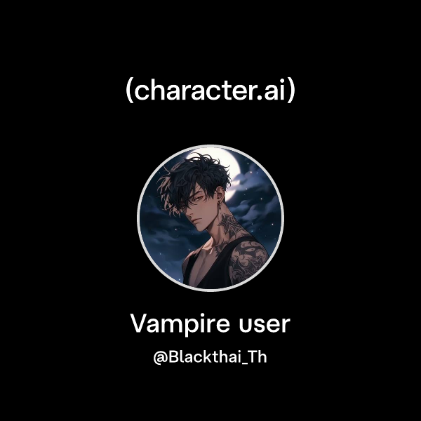 Chat with Vampire user | character.ai | Personalized AI for every ...