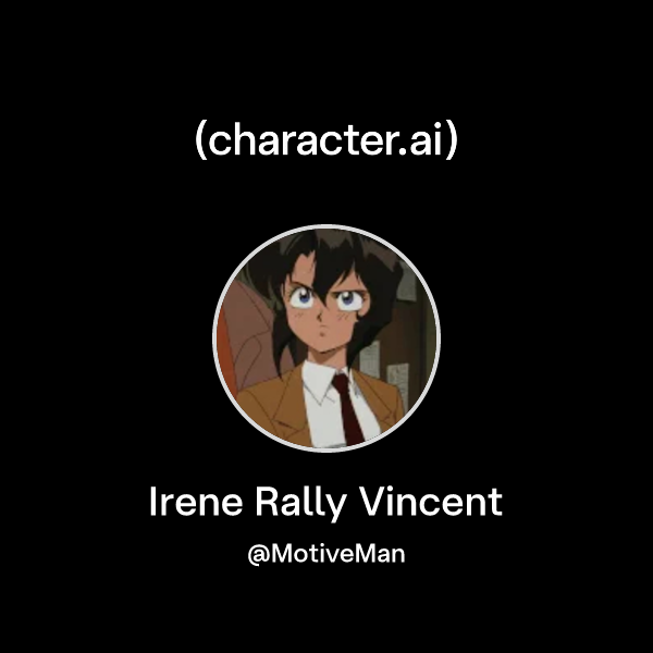 Chat with Irene Rally Vincent | character.ai | AI Chat, Reimagined–Your ...
