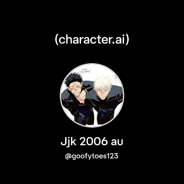 Chat with Jjk 2006 au | character.ai | AI Chat, Reimagined–Your Words ...