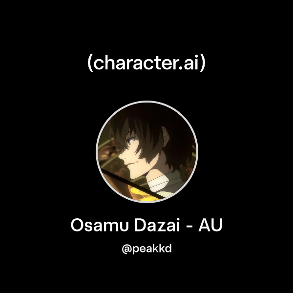 Chat with Osamu Dazai - AU | character.ai | AI Chat, Reimagined–Your Words. Your World.